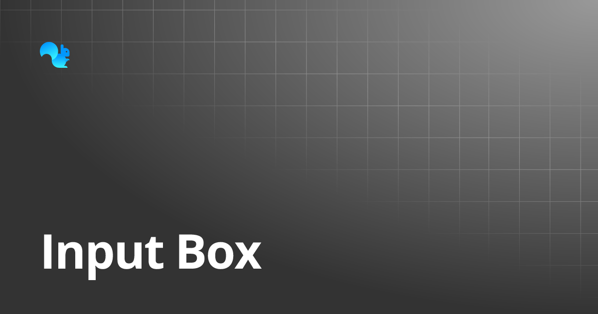Input Box | Learn - Squirrel365