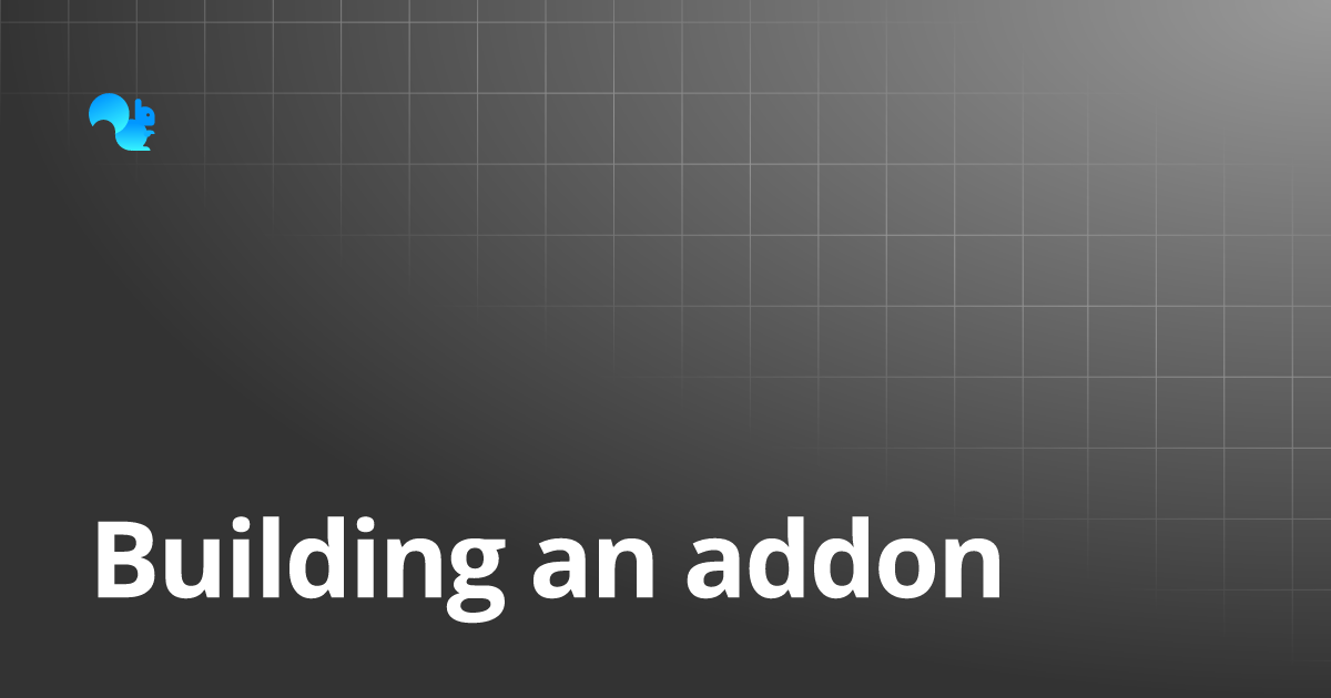 Building an addon | Learn - Squirrel365