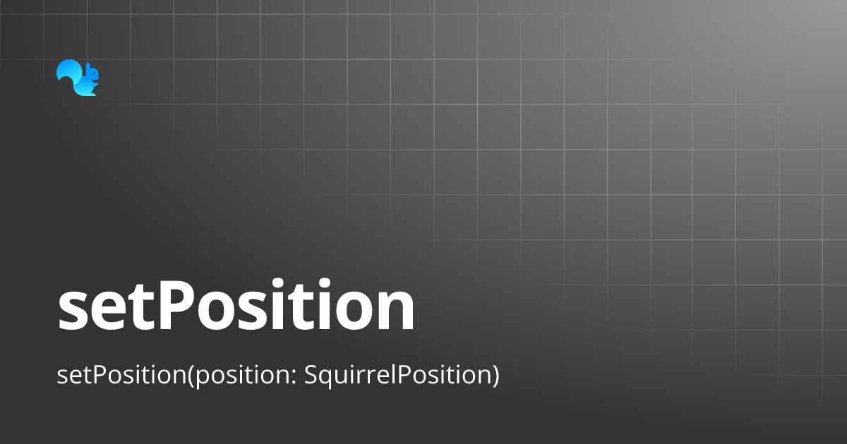 setPosition | Learn - Squirrel365