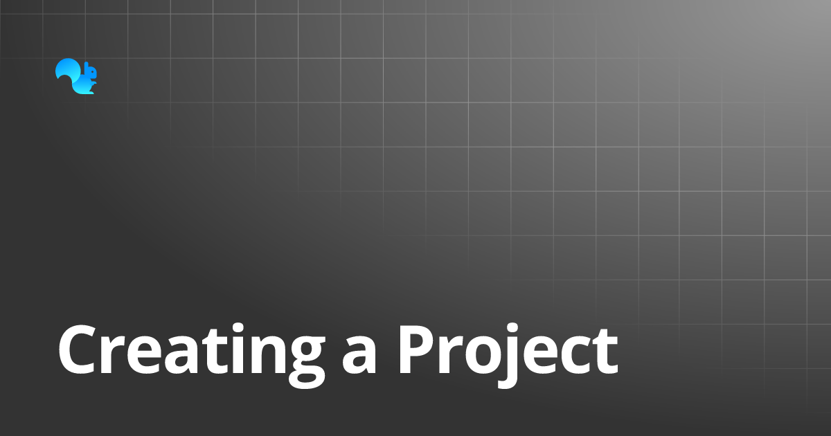 Creating a Project | Learn - Squirrel365