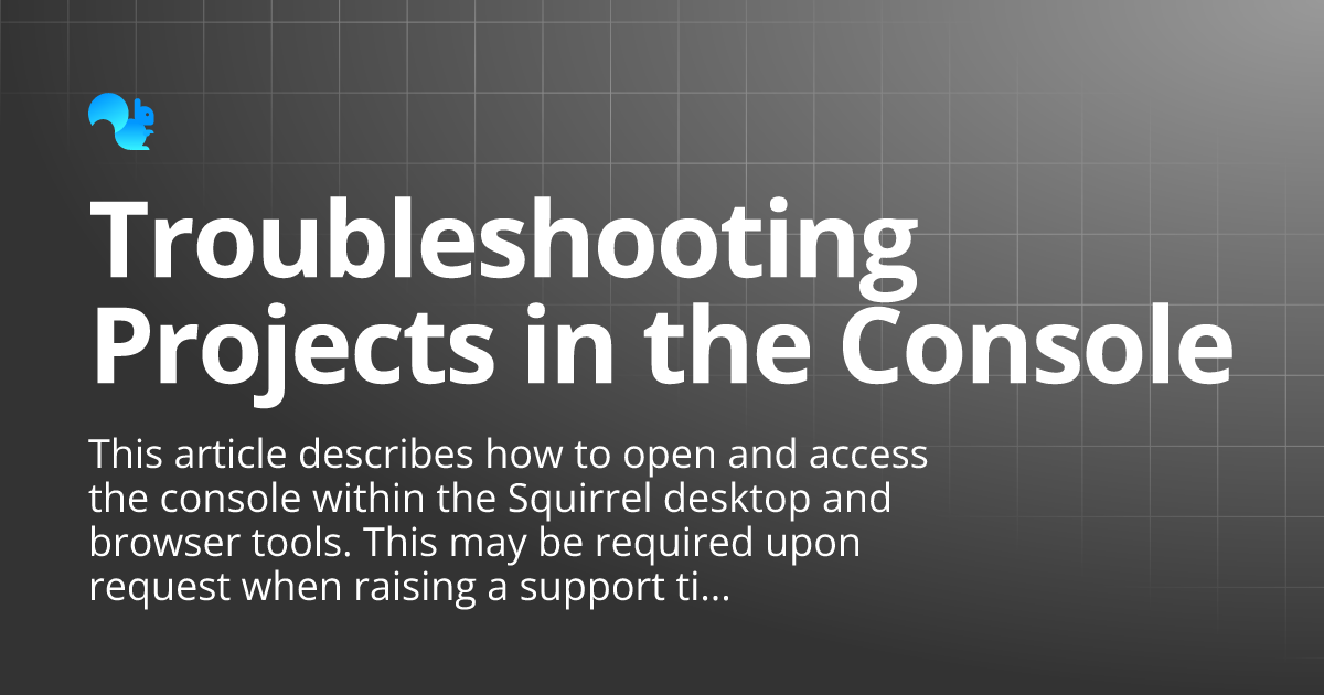 Troubleshooting Projects in the Console | Learn - Squirrel365